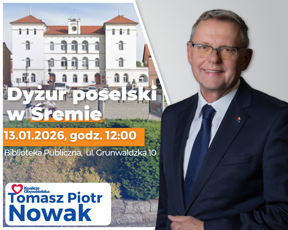 Dyżur poselski - Tomasz Piotr Nowak - Śrem